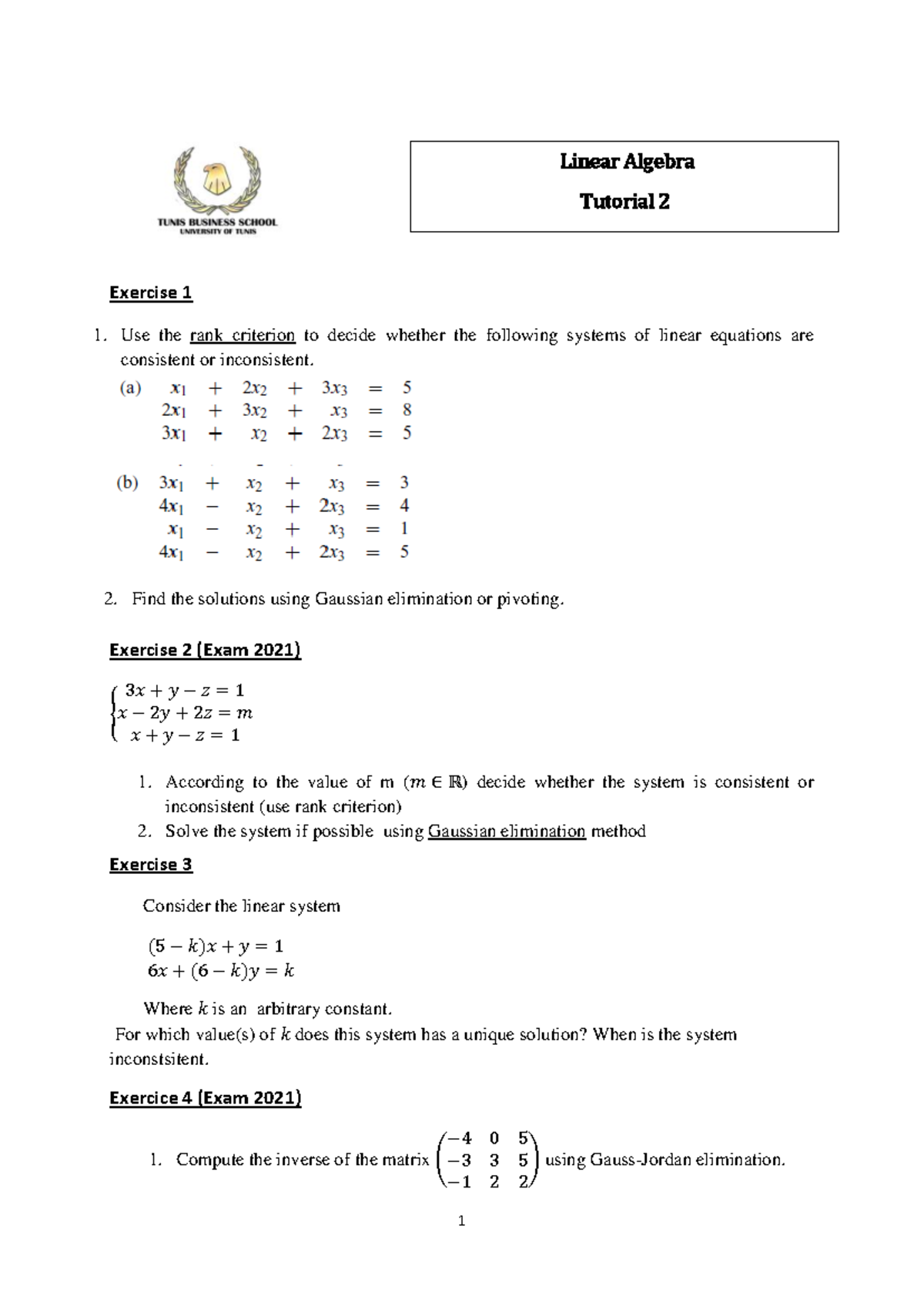 LA tutorial 2 - 1 Exercise 1 Use the rank criterion to decide whether the following systems of ...