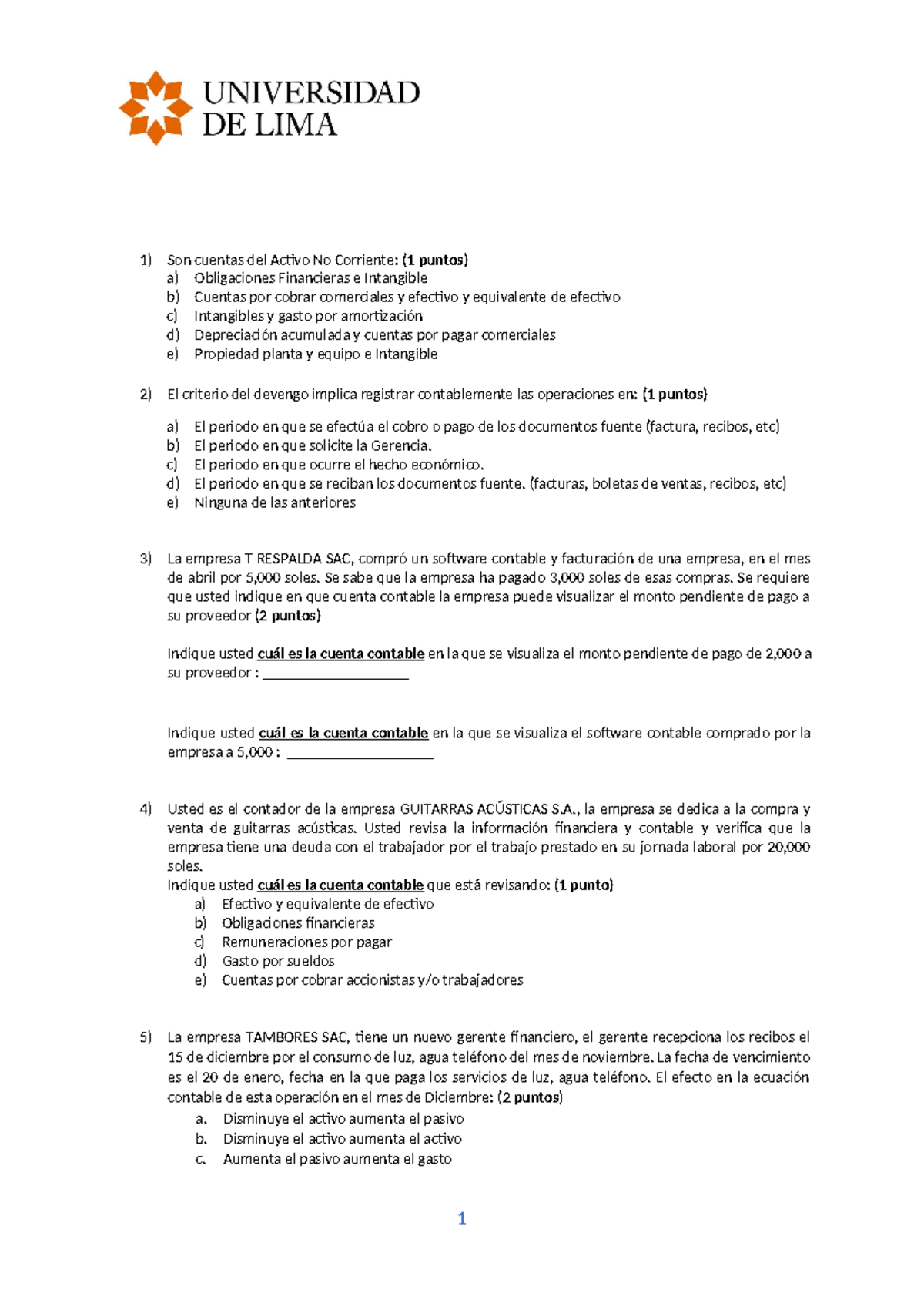 Ejercicios Repaso 1 ULIMA - Son cuentas del Activo No Corriente: (1 puntos) a) Obligaciones ...