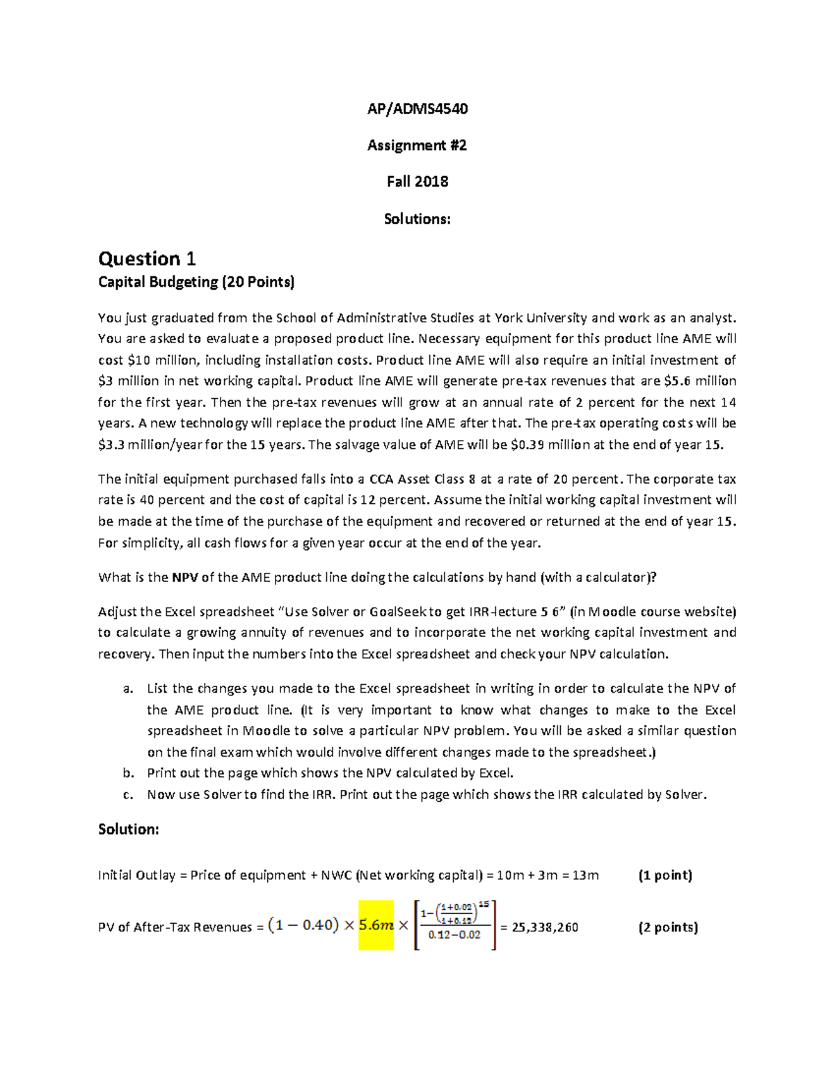Assignment 2 Fall 2018 solution - AP/ADMS Assignment Fall 2018 Solutions: Question 1 Capital ...