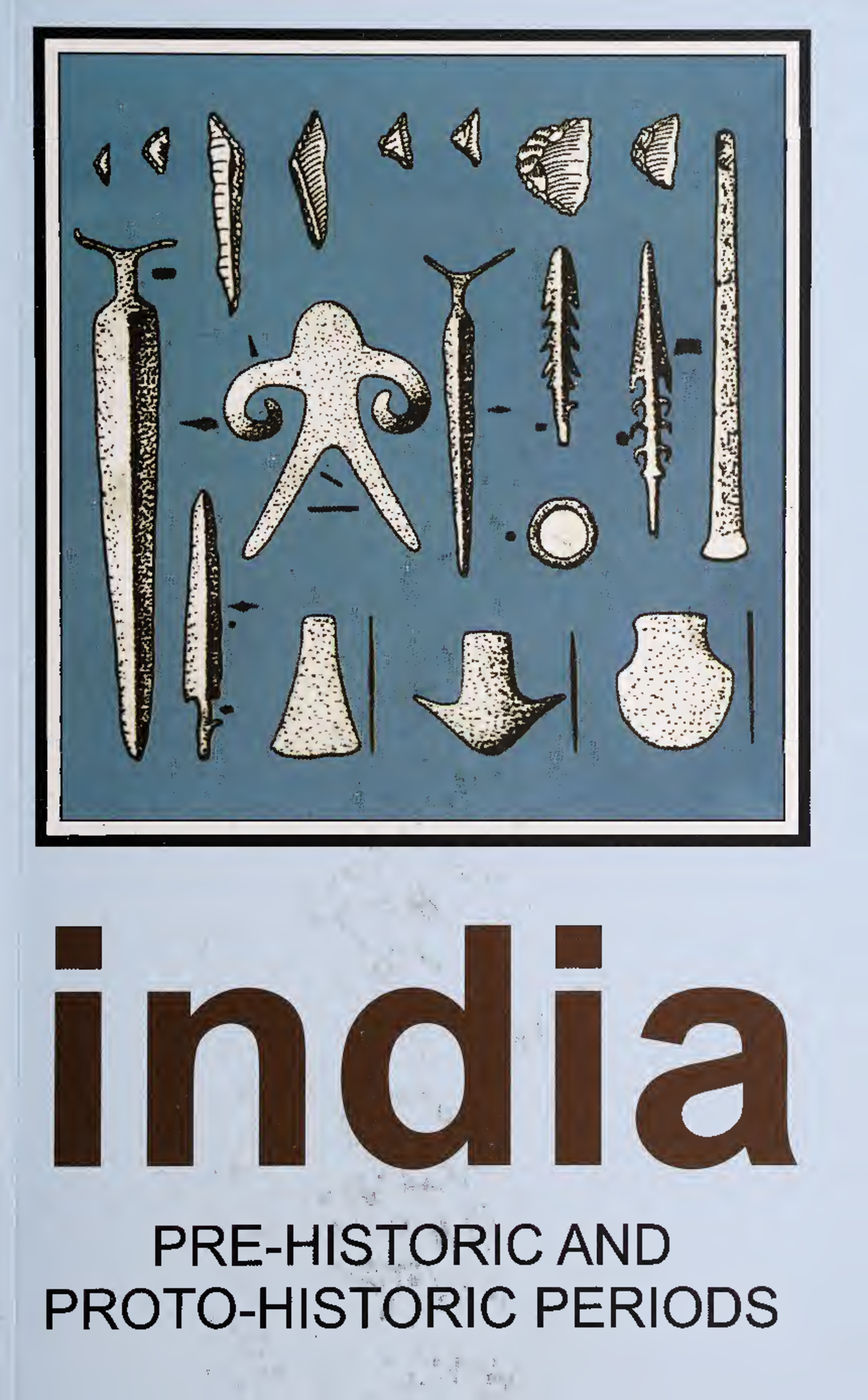 India - PRE- Historic AND Proto- Historic Periods - V . v* % •I#' PRE ...