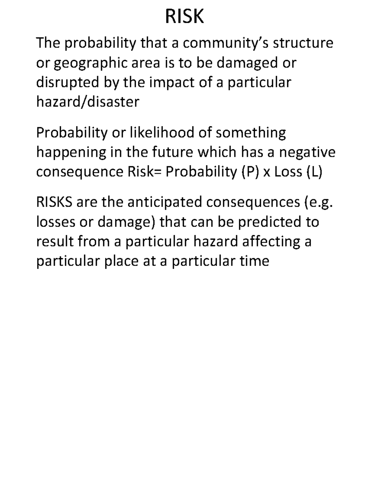 Disaster Management 2 - Notes - RISK • The probability that a community ...