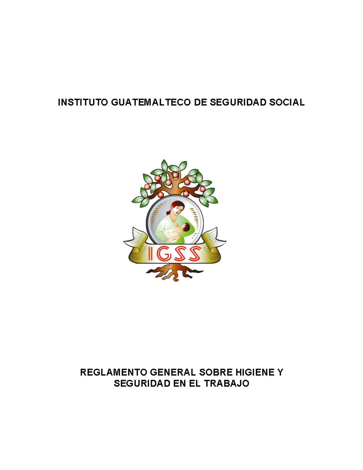 Reglamento de Seguridad e Higiene IGSS - INSTITUTO GUATEMALTECO DE SEGURIDAD SOCIAL REGLAMENTO ...