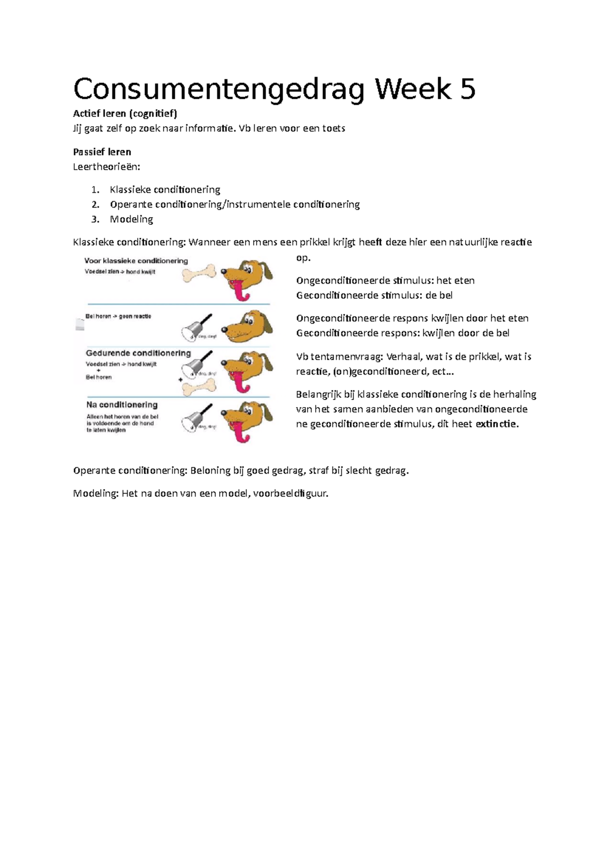 Consumentengedrag Week 5 - Vb leren voor een toets Passief leren Leertheorieën: Klassieke ...