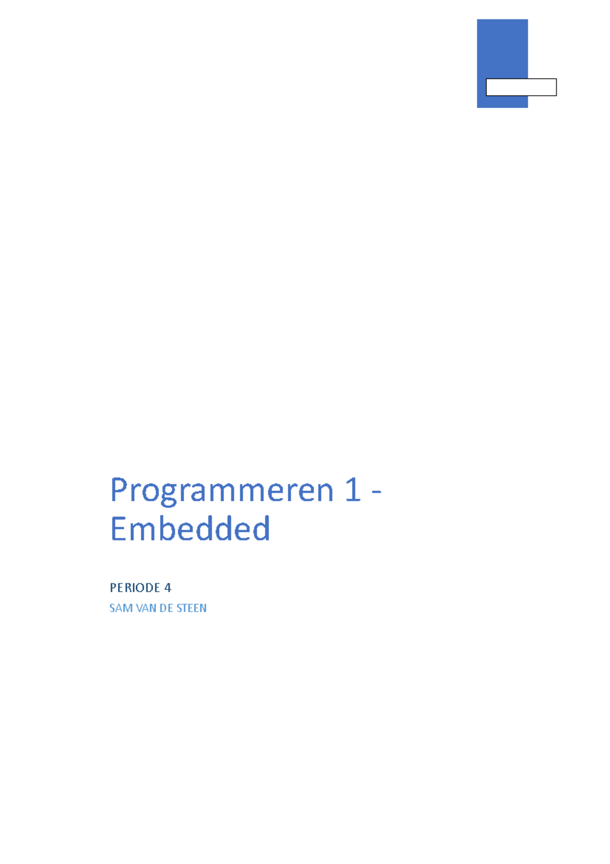 Embedded 1 - Theorie - Programmeren 1 - Embedded PERIODE 4 SAM VAN DE STEEN Inhoud Programmeren ...