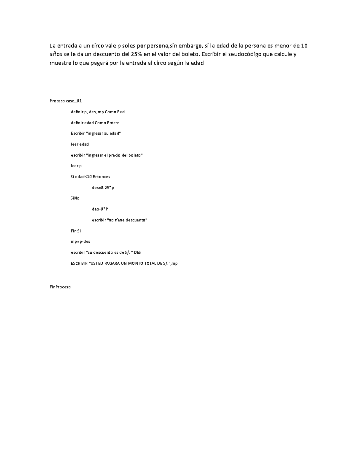 Ejercicios algoritmo full - La entrada a un circo vale p soles por ...
