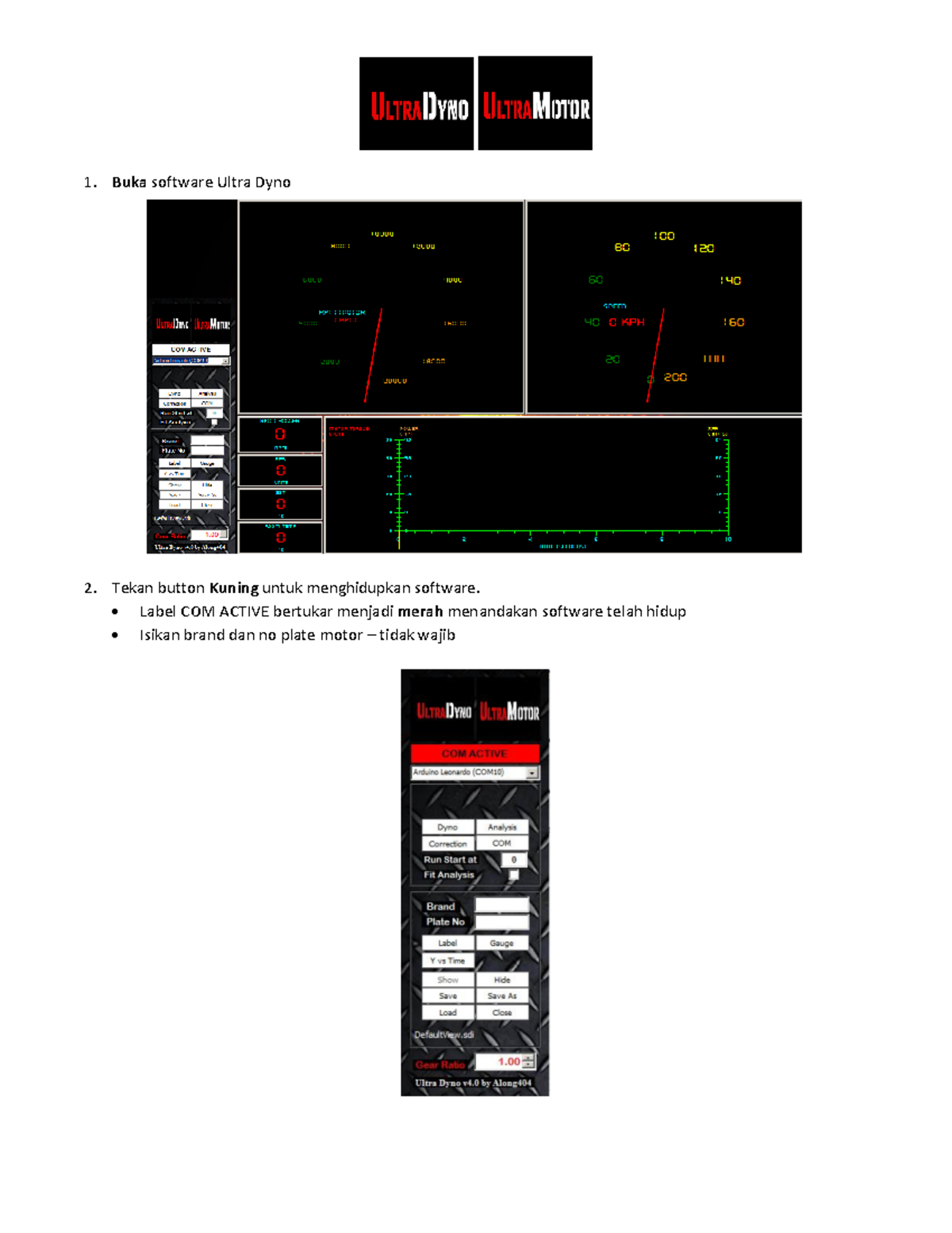 Manual pengunaan Ultra Dyno - Buka software Ultra Dyno Tekan button Kuning untuk menghidupkan ...
