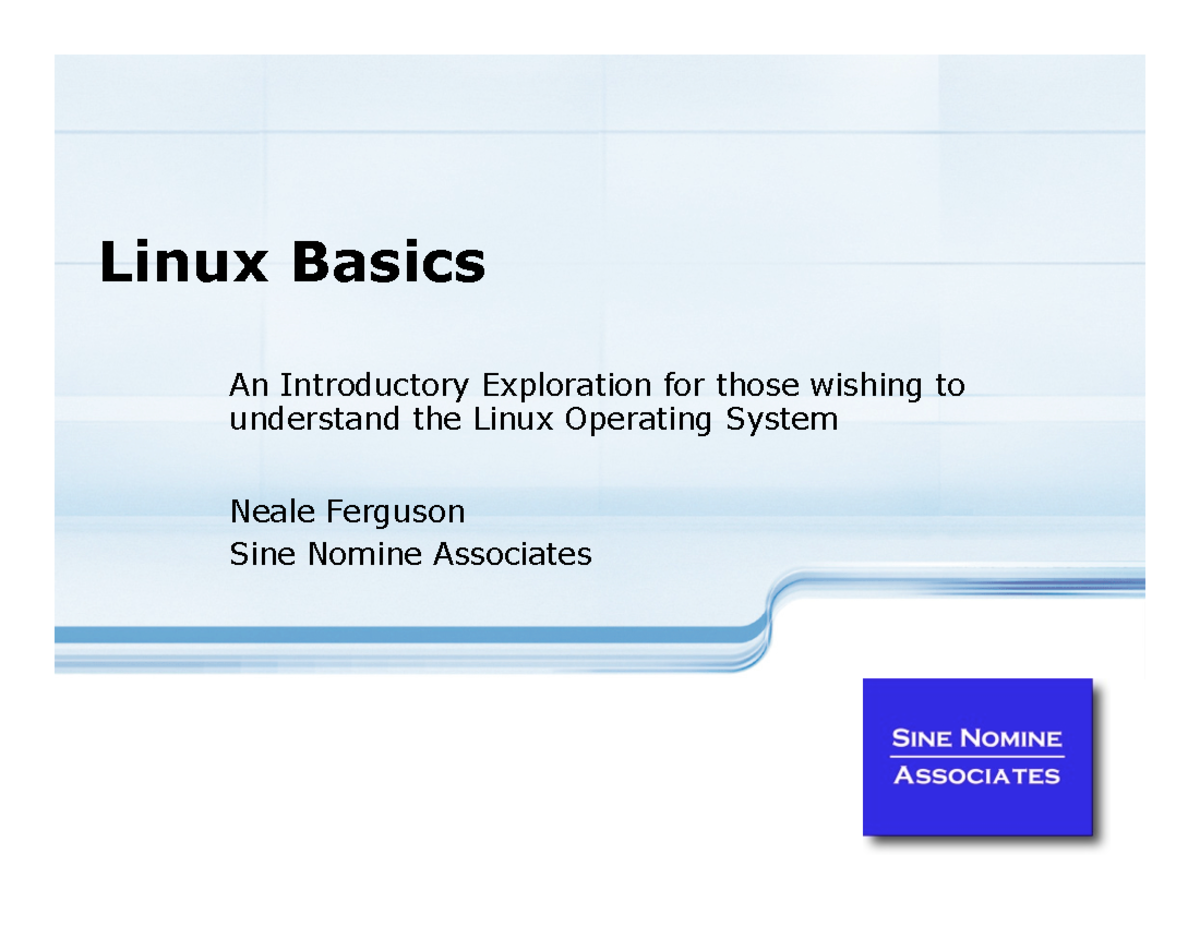 Linux Basics - Linux Basics An Introductory Exploration for those wishing to understand the ...