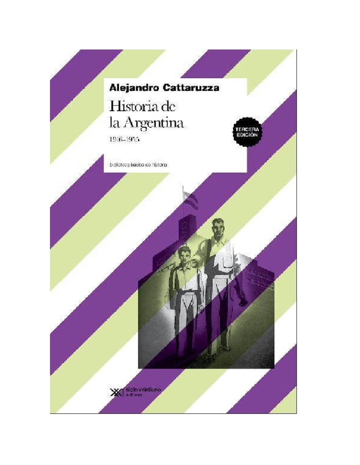 Cattaruzza Alejandro - Historia De La Argentina 1916 - 1955 - Alejandro ...