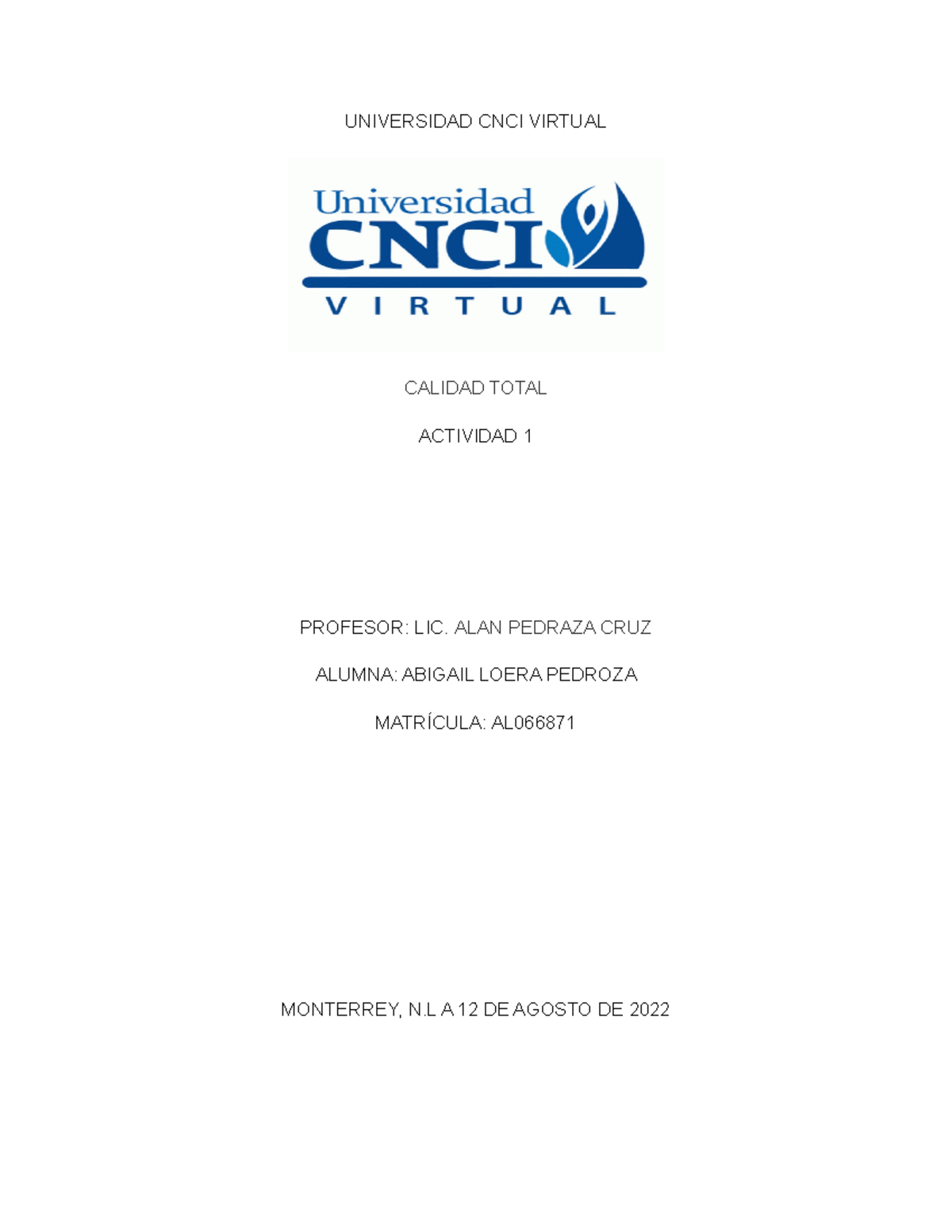 Actividad 1 - UNIVERSIDAD CNCI VIRTUAL CALIDAD TOTAL ACTIVIDAD 1 PROFESOR: LIC. ALAN PEDRAZA ...