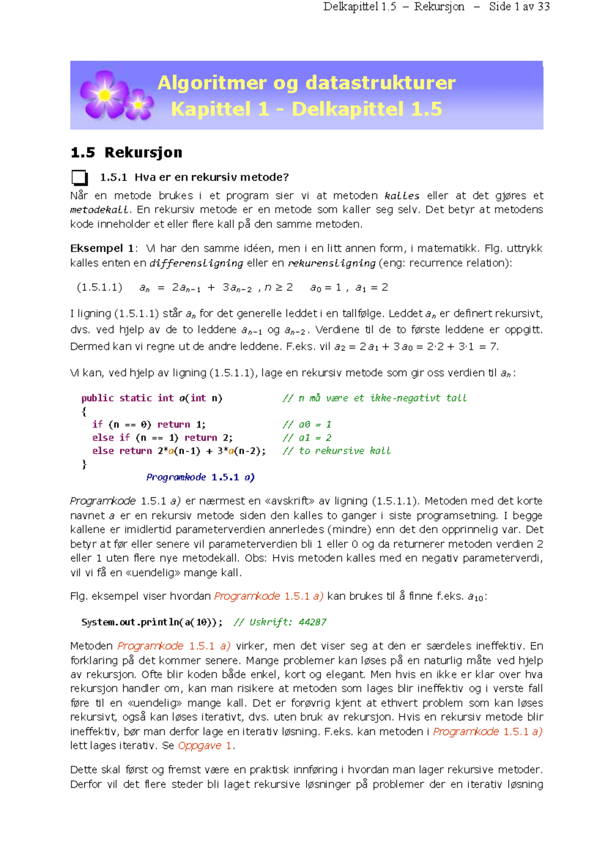 Kap1 Del1 - asd - Algoritmer og datastrukturer Kapittel 1 - Delkapittel 1. 1 Rekursjon 1.5 Hva ...