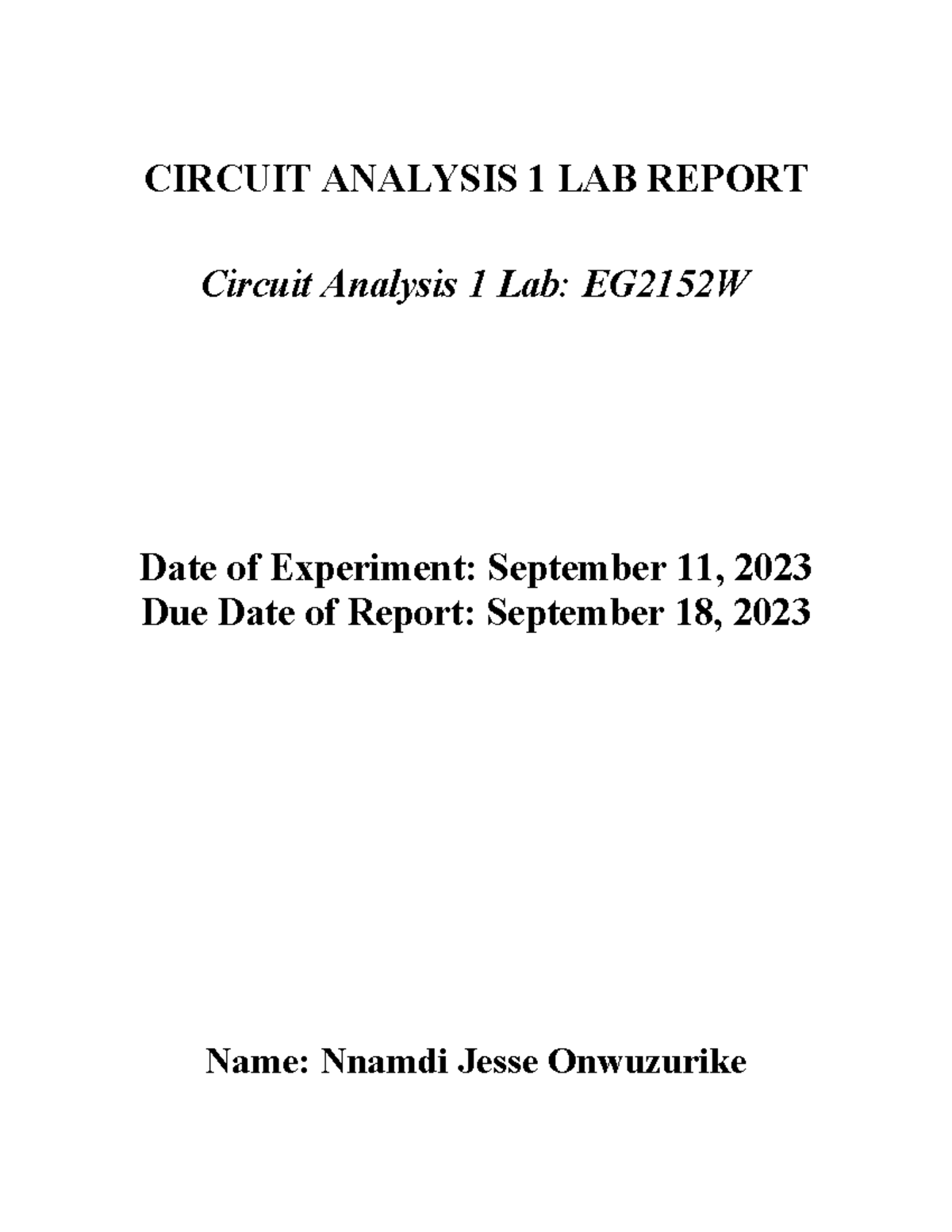 Circuit Analysis 1 LAB Report 2 - CIRCUIT ANALYSIS 1 LAB REPORT Circuit Analysis 1 Lab: EG2152W ...