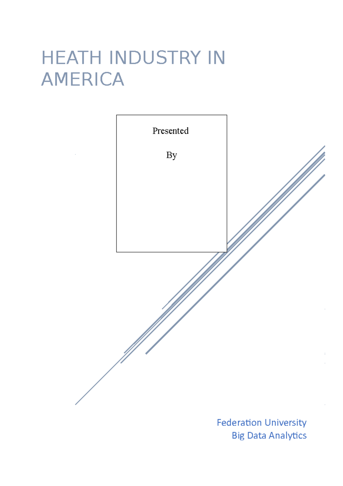 Big Data Group report - big data assignment Analysis - Presented By HEATH INDUSTRY IN AMERICA ...