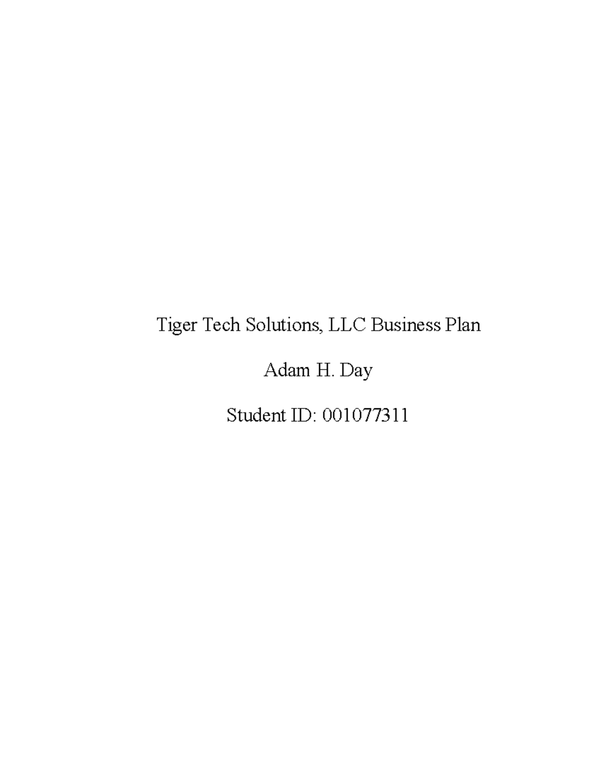 IT Management Capstone - Tiger Tech Solutions, LLC Business Plan Adam H. Day Student ID ...
