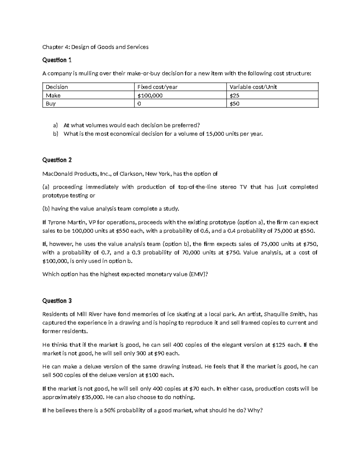 Week 5 Tutorial Ch4 - Chapter 4: Design of Goods and Services Question 1 A company is mulling ...