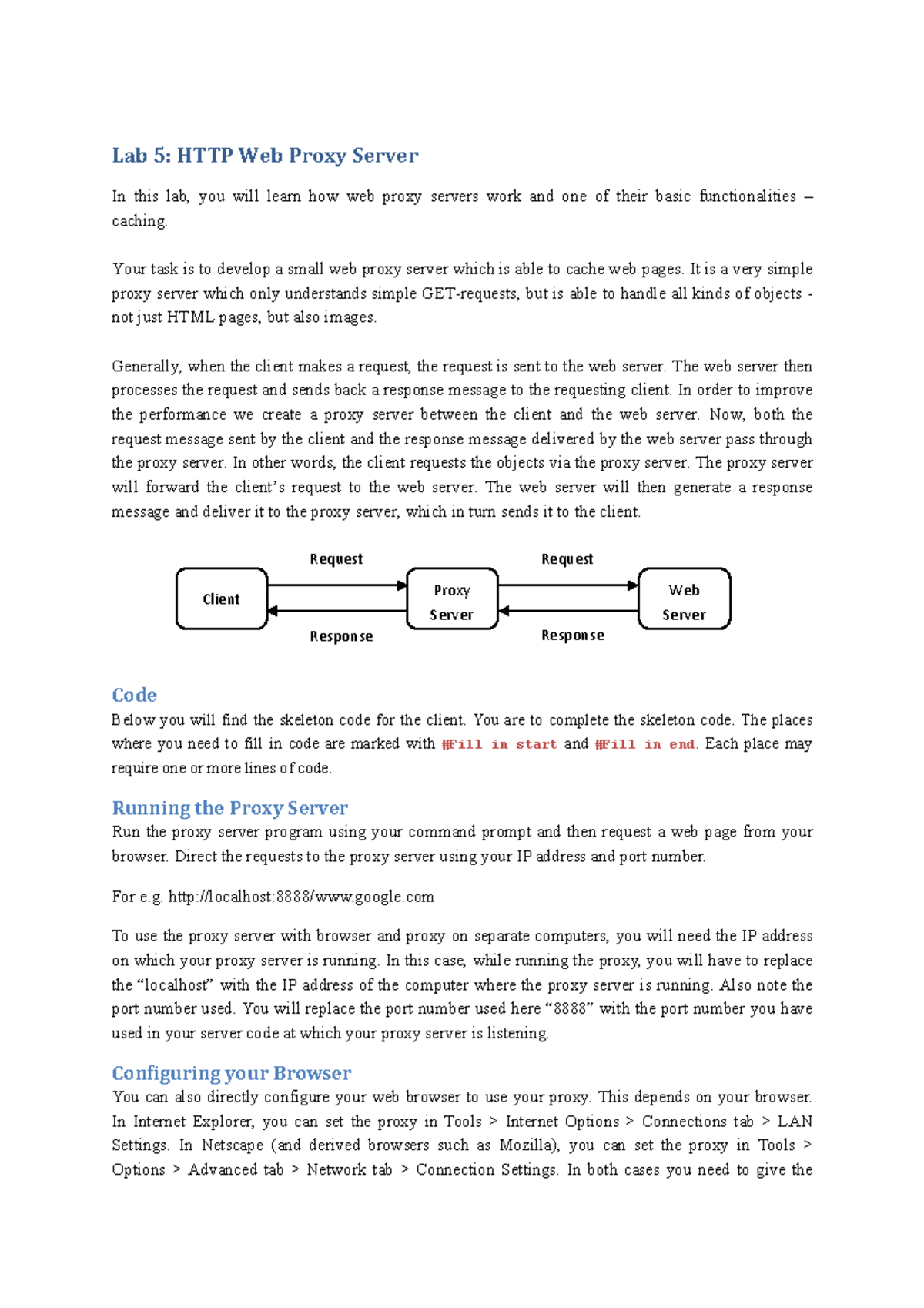Proxy Server - Lab 5: HTTP Web Proxy Server In this lab, you will learn how web proxy servers ...