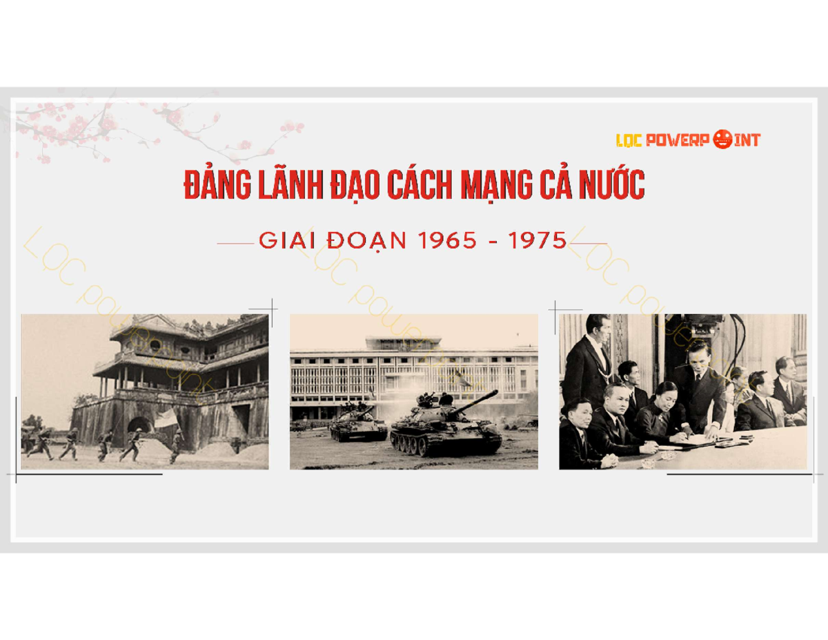 14. ĐẢNG LÃNH ĐẠO CÁCH MẠNG CẢ NƯỚC GIAI ĐOẠN 1965 - 1975 - “Quyết tâm đánhthắng giặc Mỹ xâm ...