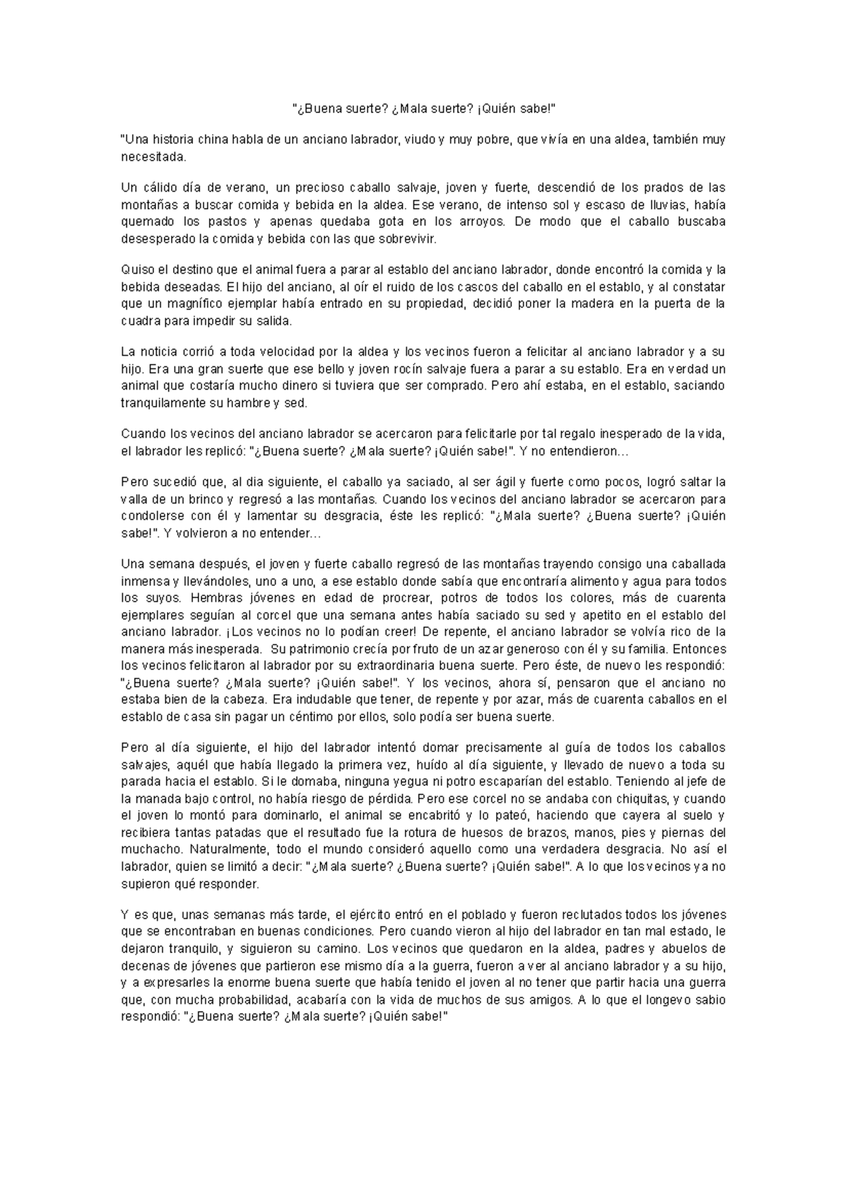 Buena suerte mala suerte - “¿Buena suerte? ¿Mala suerte? ¡Quién sabe ...