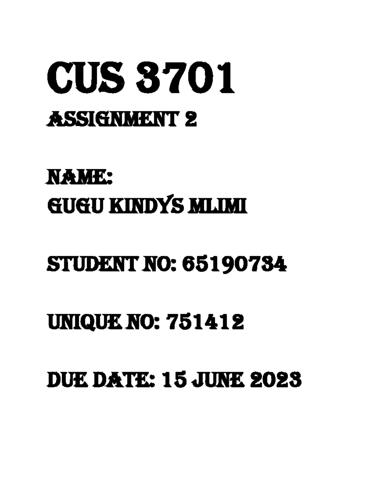 CUS3701 Assignment 2 65190734 - CUS 3701 ASSIGNMENT 2 NAME: GUGU KINDYS MLIMI STUDENT NO ...