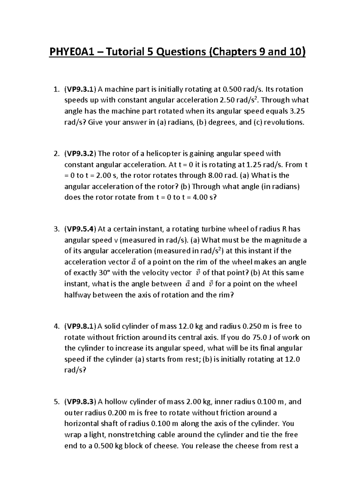 Tutorial 5 questions - PHYE0A 1 – Tutorial 5 Questions (Chapters 9 and 10 ) (VP9.3) A machine ...