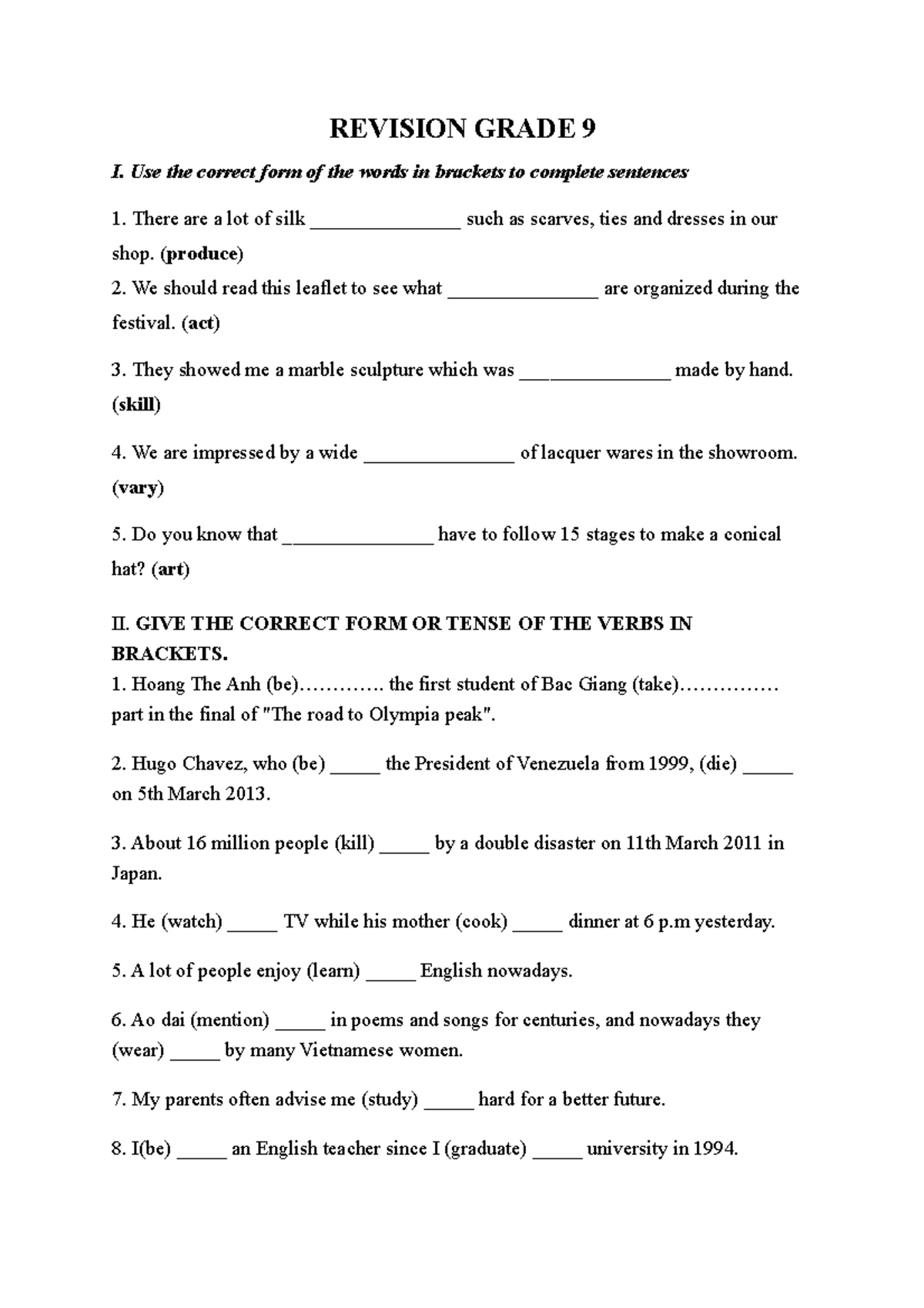 Revision Grade 9 - Practice - REVISION GRADE 9 I. Use the correct form ...