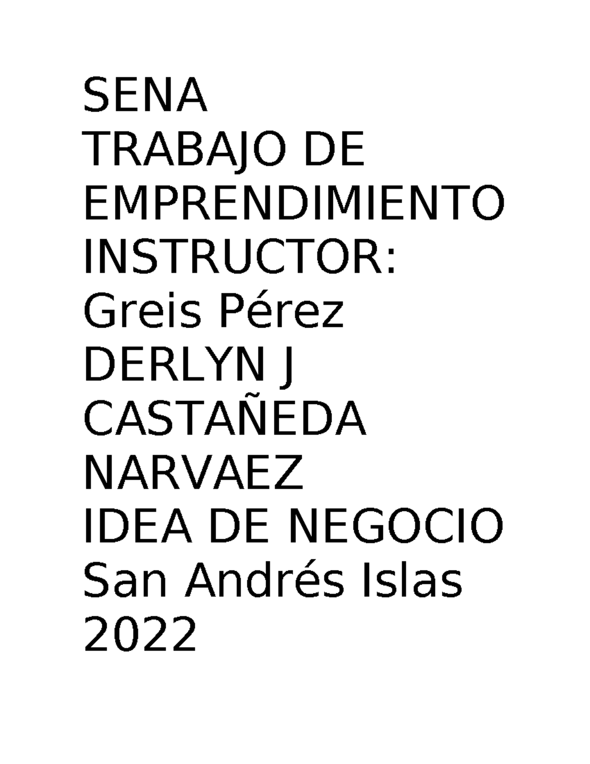 SENA IDEA DE Negocio RAFA - SENA TRABAJO DE EMPRENDIMIENTO INSTRUCTOR ... SENA IDEA DE Negocio RAFA - SENA TRABAJO DE EMPRENDIMIENTO INSTRUCTOR ...