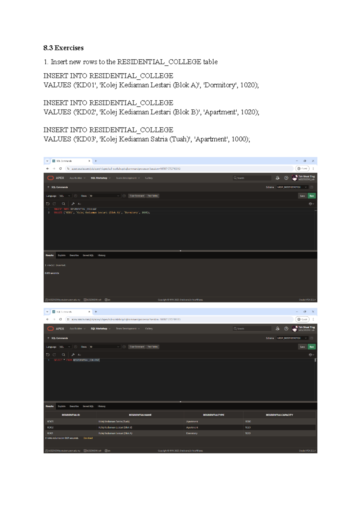 Lab 8 Exercises Database - 8 Exercises Insert new rows to the RESIDENTIAL_COLLEGE table INSERT ...
