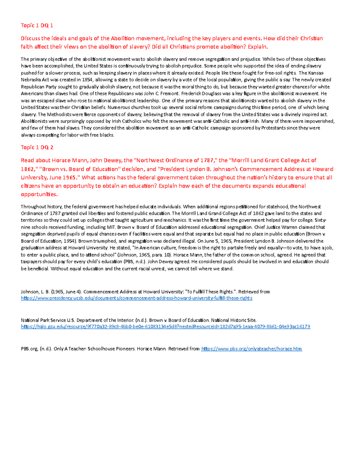 HIS-144 Topic 1 DQ1 and DQ2 - Topic 1 DQ 1 Discuss the ideals and goals of the Abolition ...