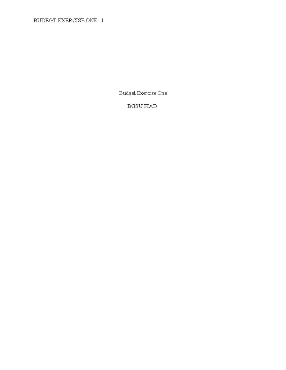 Budget Exercise 1 - BUDEGT EXERCISE ONE 1 Budget Exercise One BGSU FIAD ...
