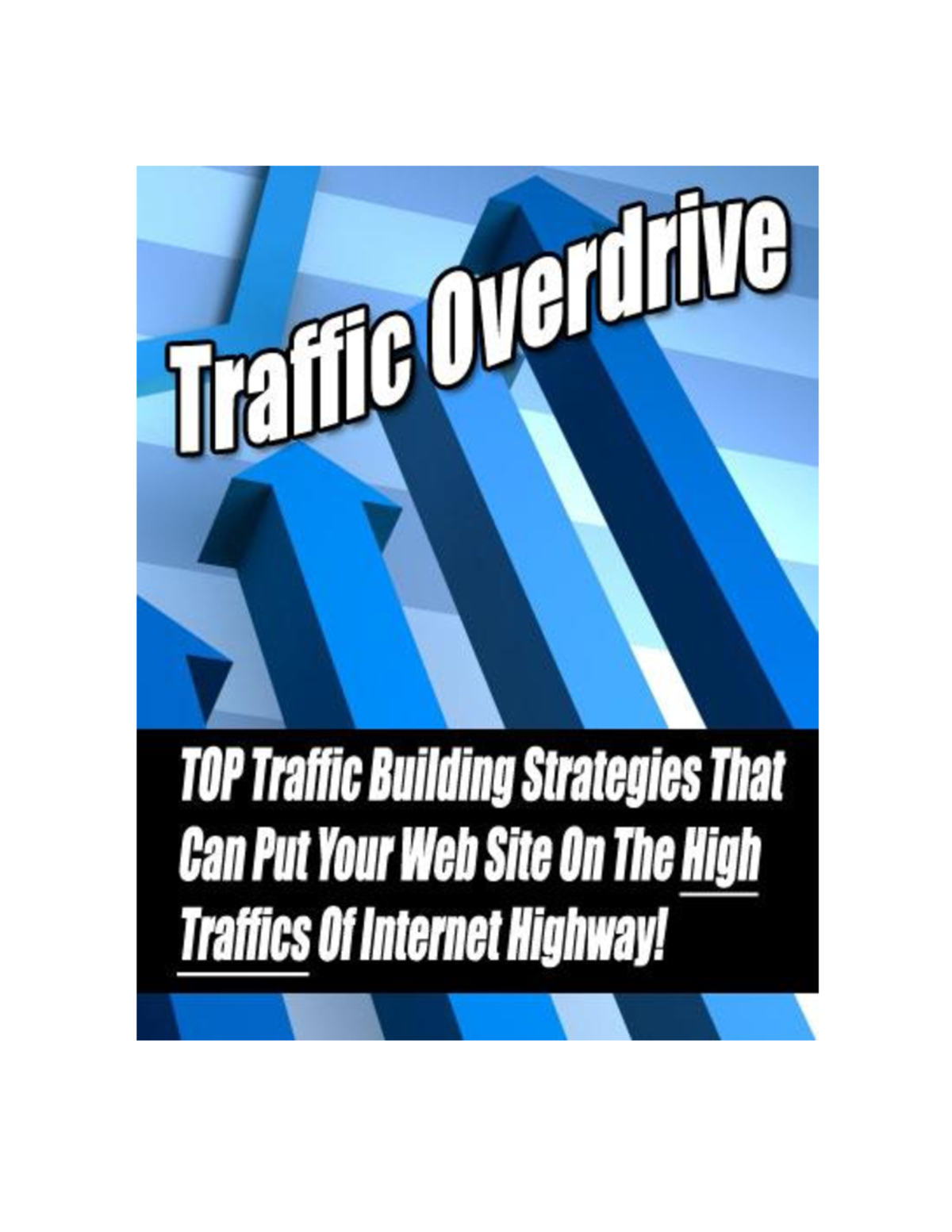 Traffic Overdrive - Traffic Overdrive “TOP Traffic Building Strategies That Can Put Your Web ...