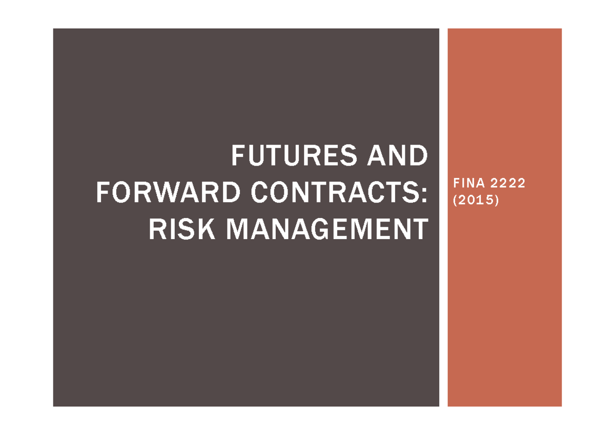 Futures and Forward Contract - FINA 2222 (2015) FUTURES AND FORWARD ...