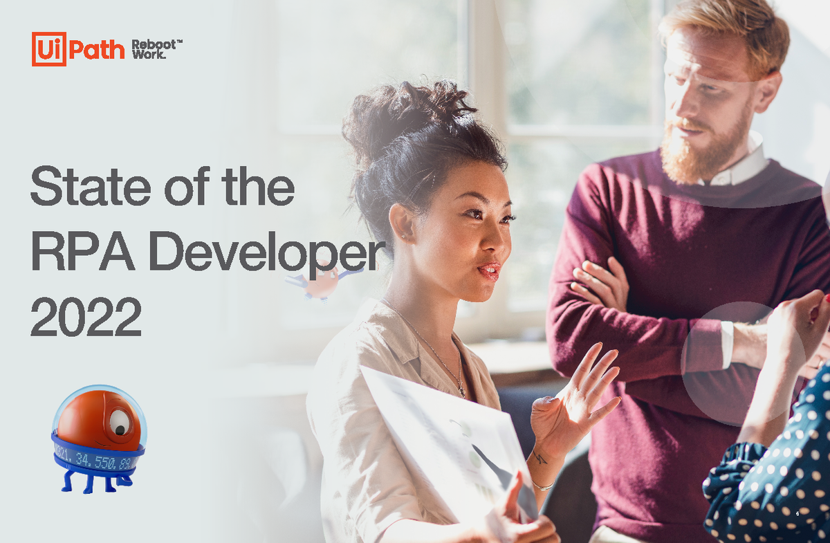 Ui Path State of the RPA Developer 2022 Report - 6 State of the RPA ...