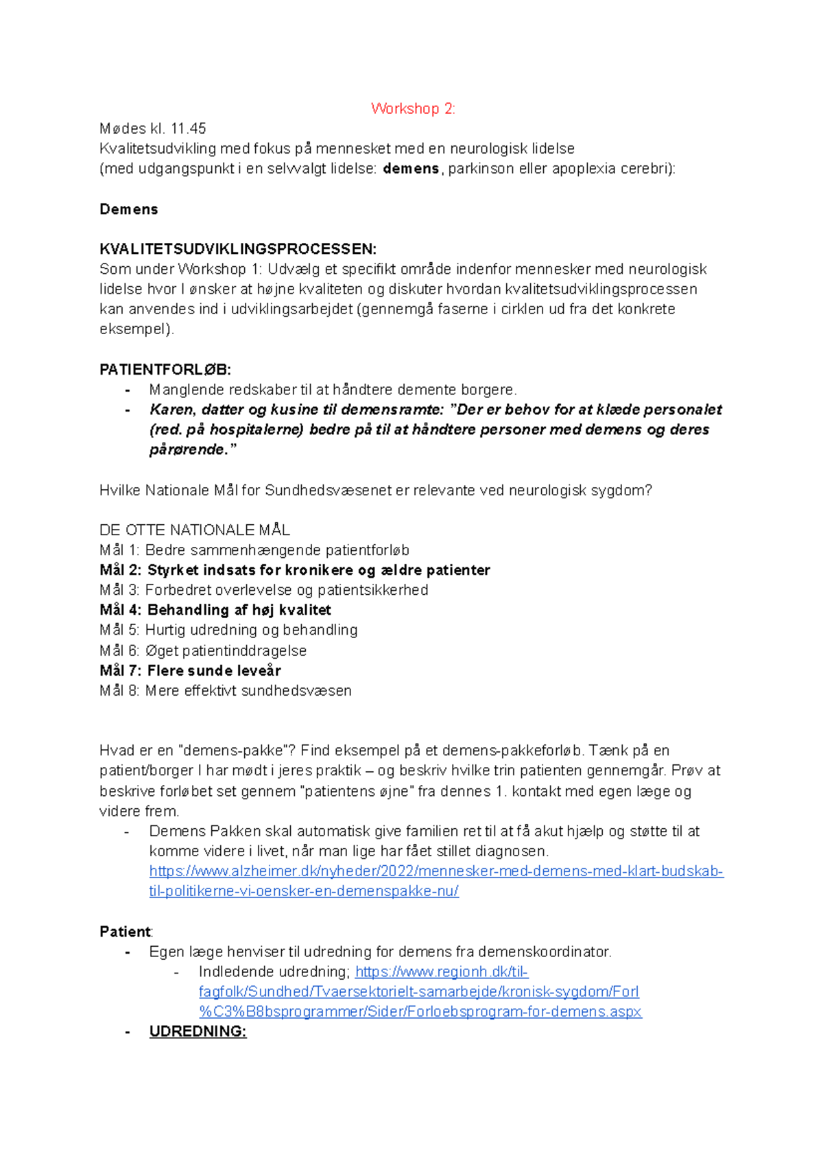 Workshop 2 - Kvalitetssikring - Demens - Workshop 2: Mødes kl. 11 ...