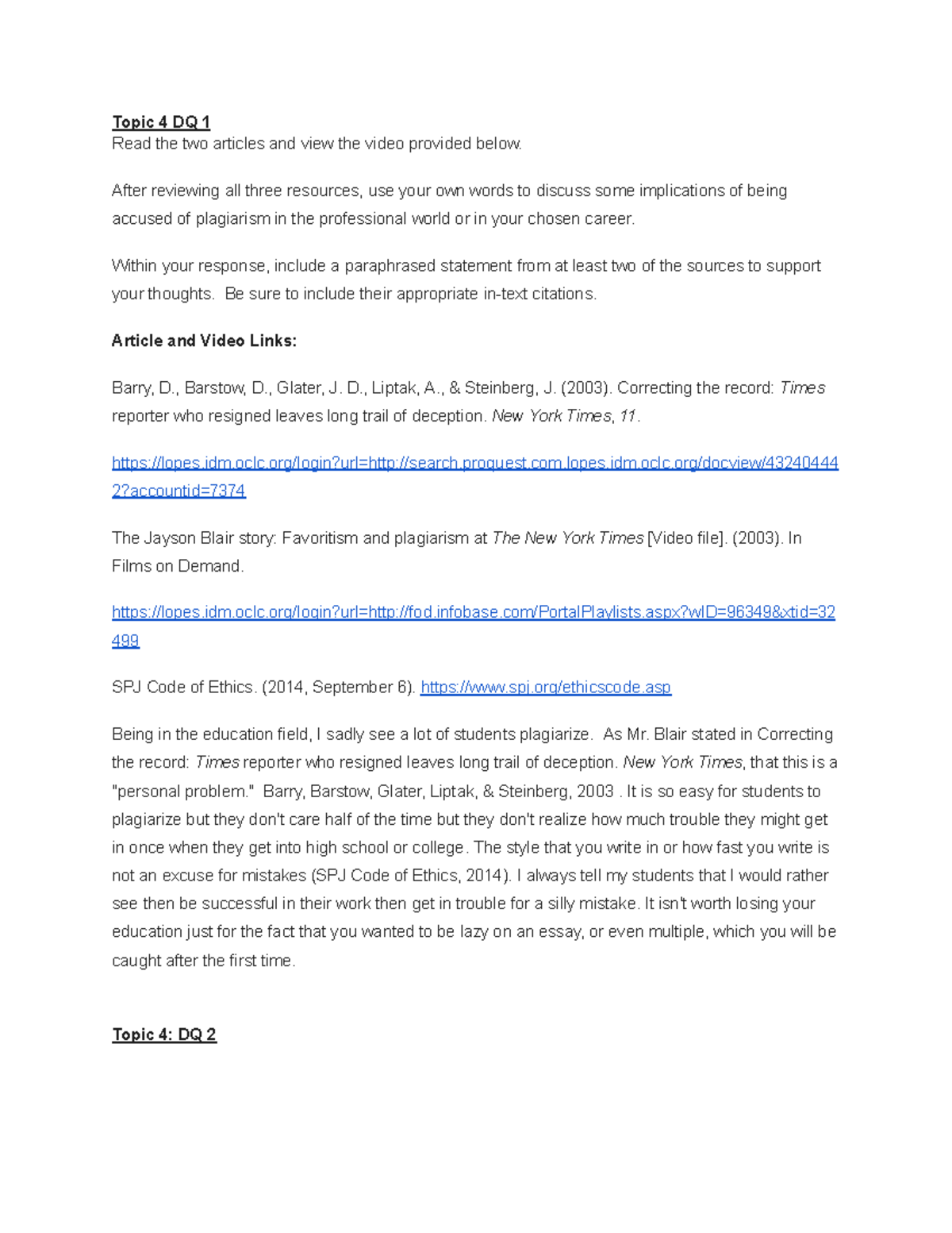 UNV-104 Topic 4 DQ - Topic 4 DQ 1 Read the two articles and view the ...