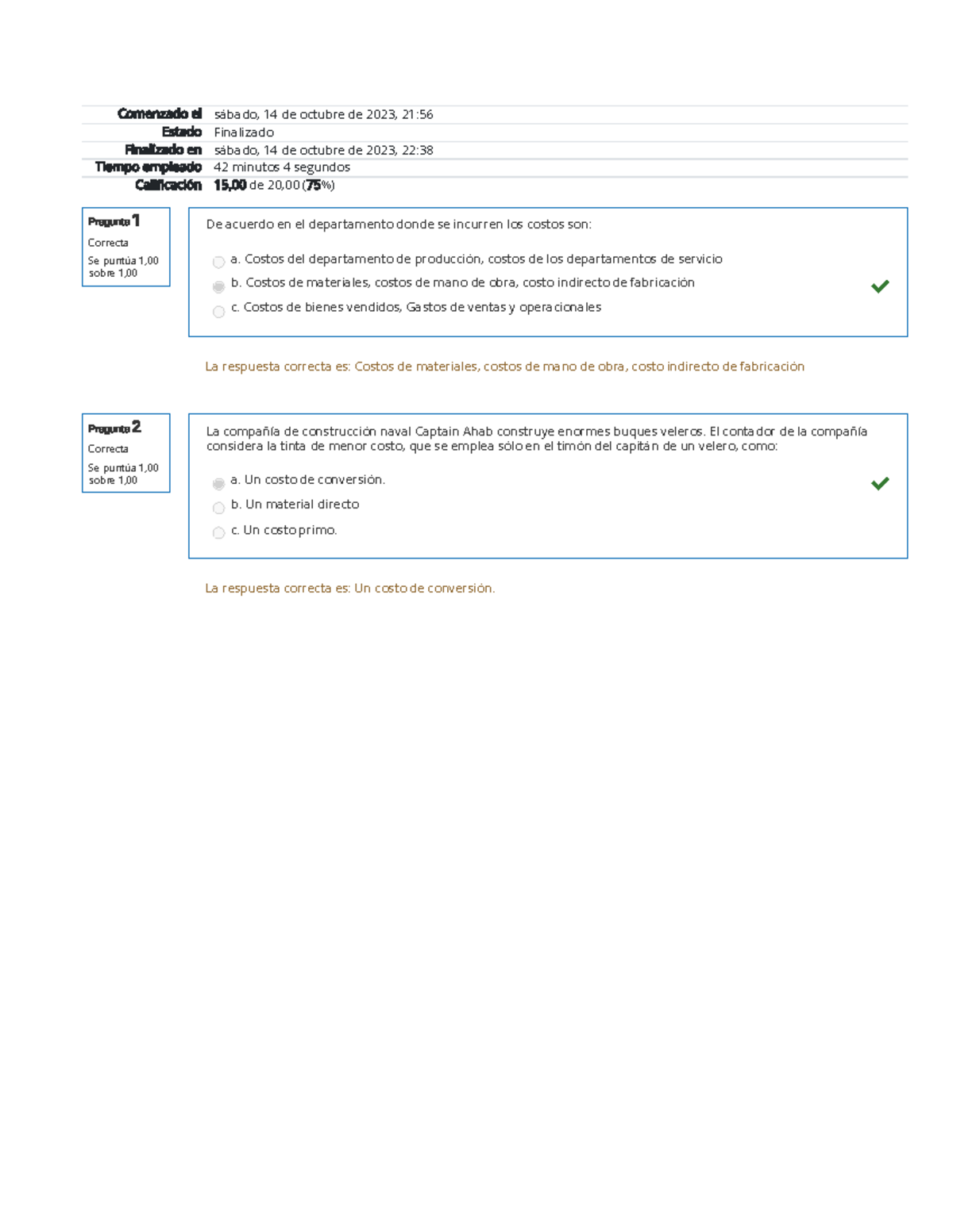 Parcial N°1 Revisión del intento - Pregunta Correcta 1 Se puntúa 1,00sobre 1, Pregunta Correcta ...