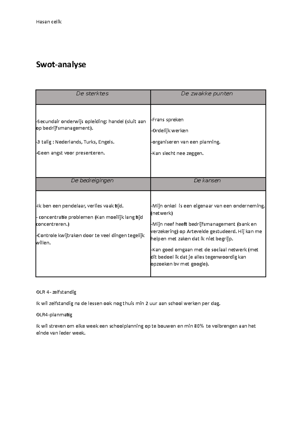 Swot-analyse - k,mlj - Hasan celik Swot-analyse De sterktes De zwakke ...
