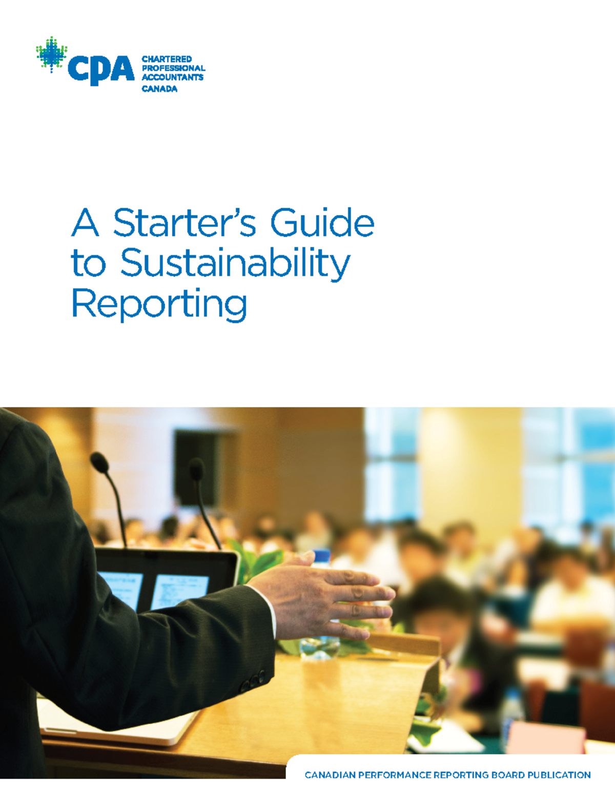 A Starters Guide to Sustainability Reporting - CANADIAN PERFORMANCE ...