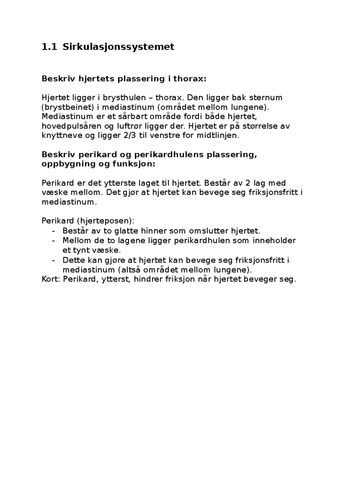 Sirkulasjonssystemet for anatomieksamen - 1 Sirkulasjonssystemet Beskriv hjertets plassering i ...