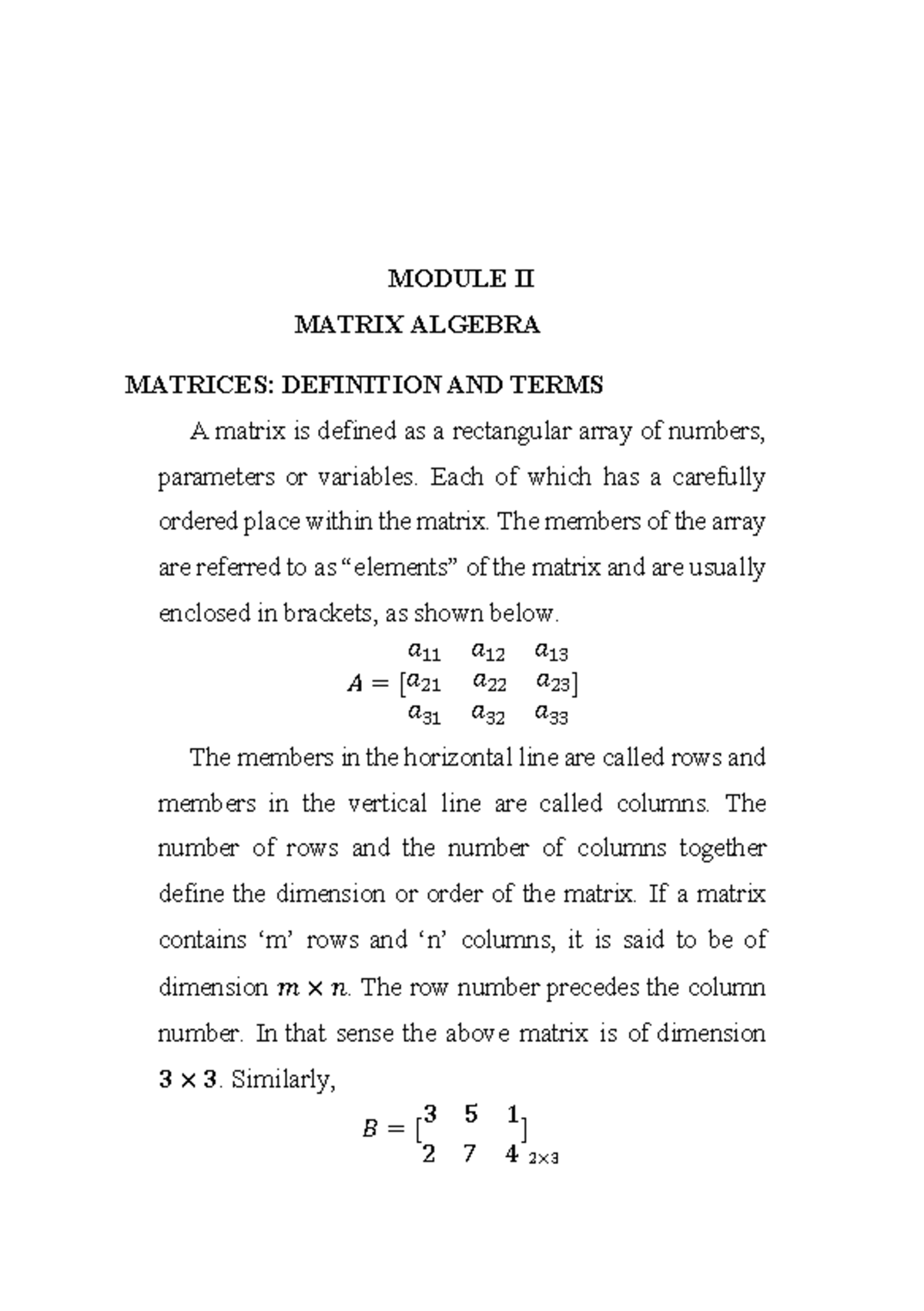 Matrix Algebra - MODULE II MATRIX ALGEBRA MATRICES: DEFINITION AND TERMS A matrix is defined as ...
