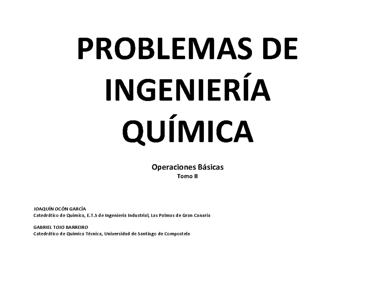 Problemas DE Ingenieria Quimica Operacio - PROBLEMAS DE INGENIERÍA QUÍMICA Operaciones Básicas ...