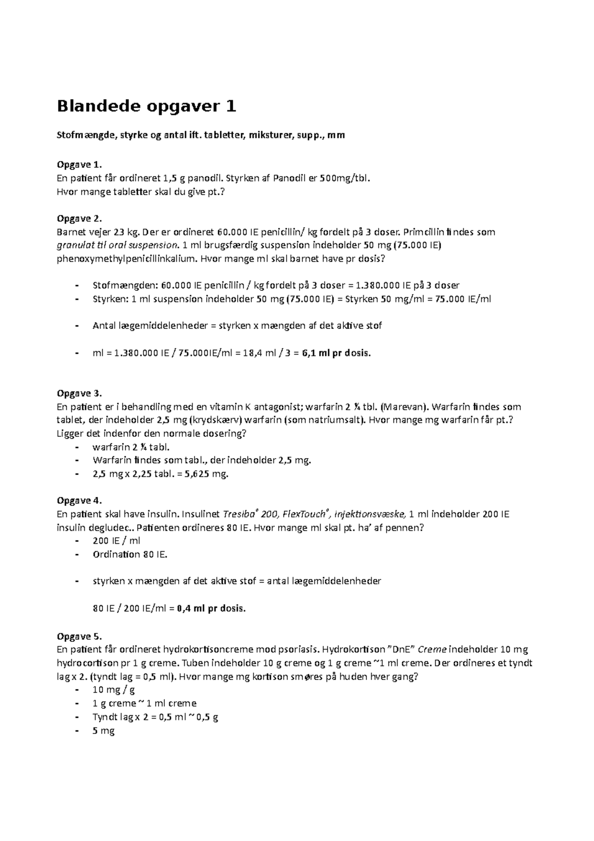 Medicinregning blandende opgaver - Blandede opgaver 1 Stofmængde, styrke og antal ift. tabletter ...