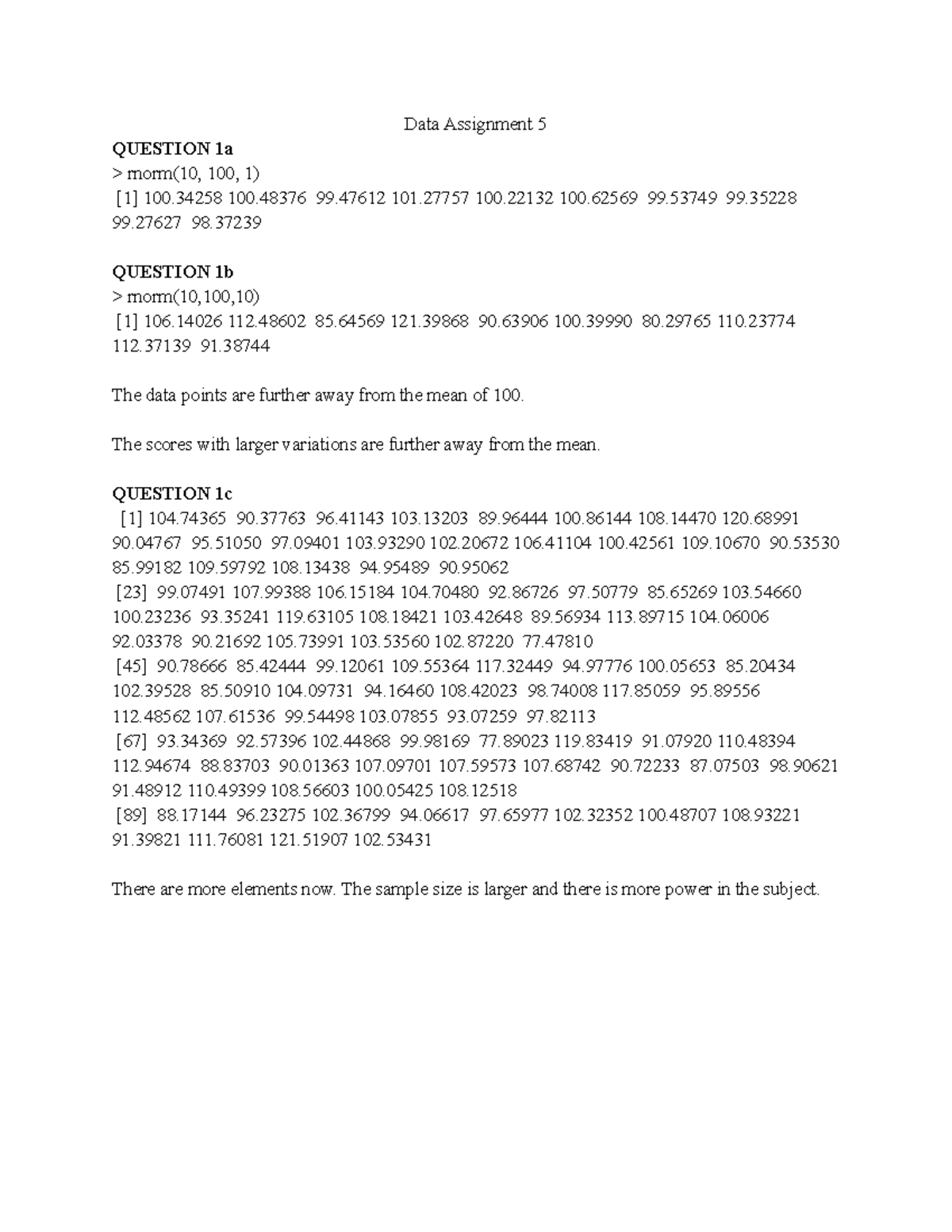 Data assignment 5 - Data Assignment 5 QUESTION 1a rnorm(10, 100, 1) [1 ...