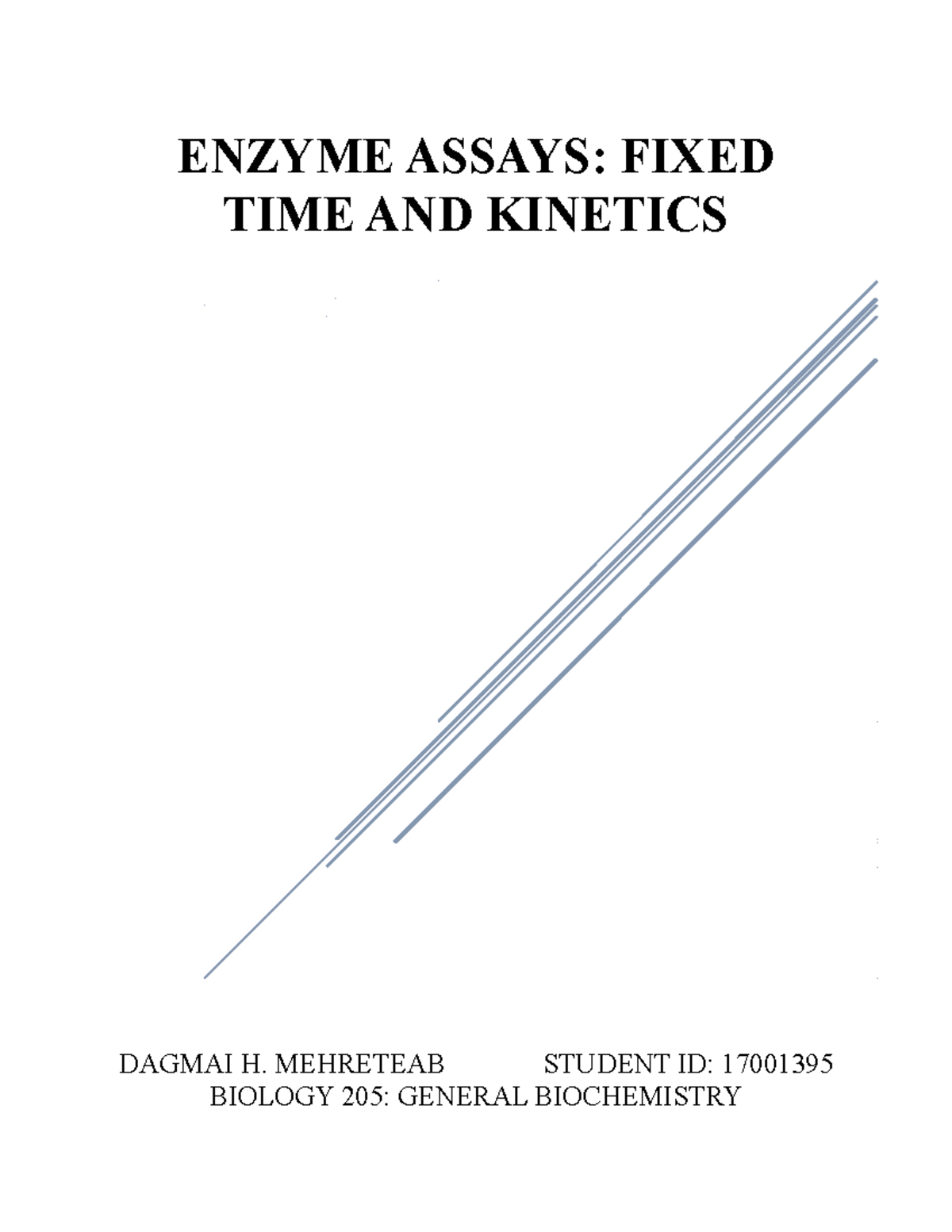 Biochemistry LAB 4 Report - ENZYME ASSAYS: FIXED TIME AND KINETICS ...