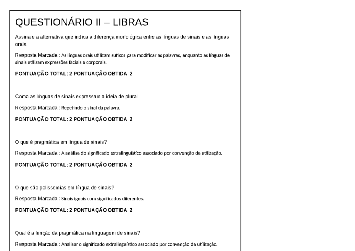 Questionário II – Libras - QUESTIONÁRIO II – LIBRAS Assinale a alternativa que indica a ...