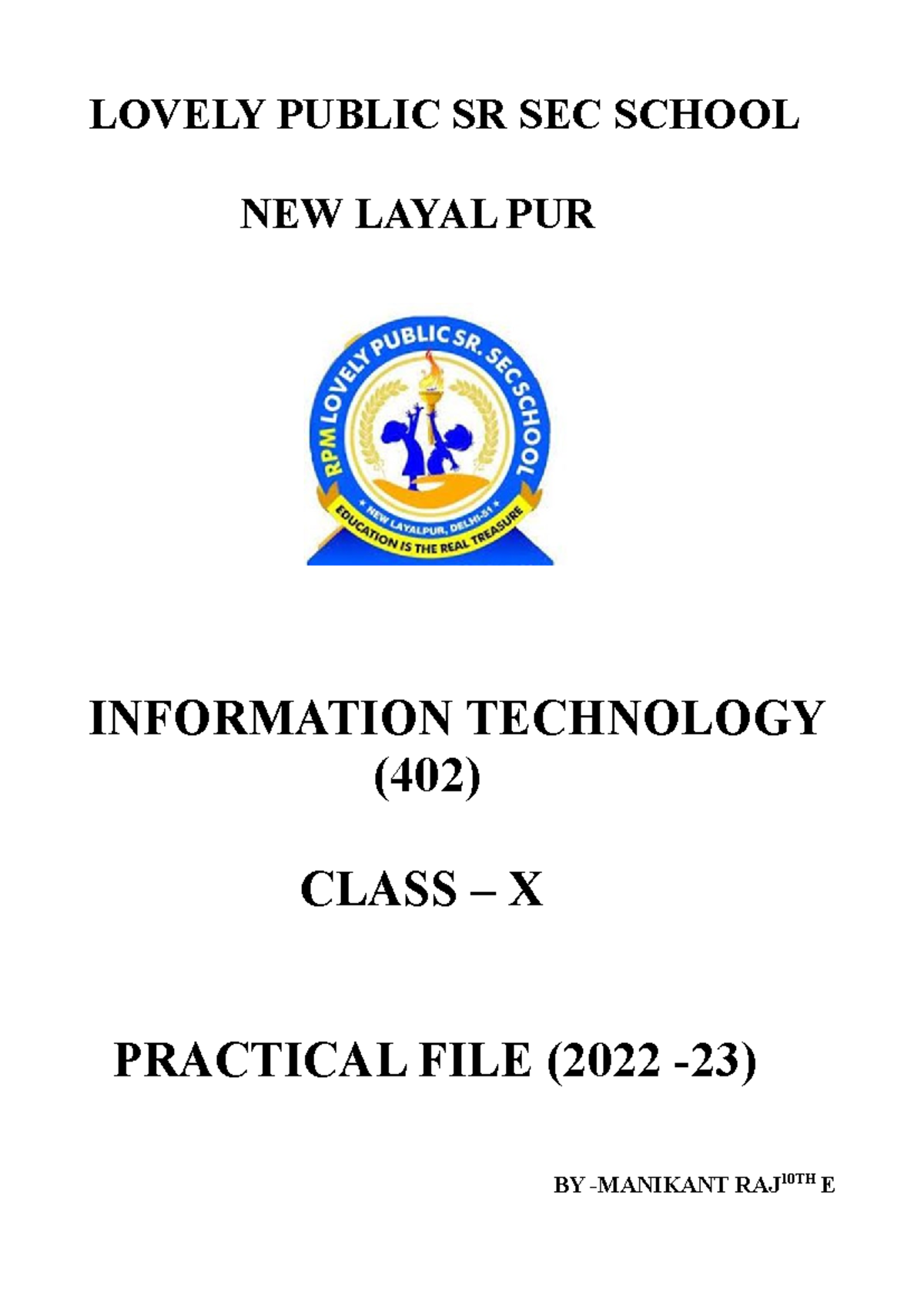 IT Practicle Class 10 Maniaknt RAJ 10 E 2 - LOVELY PUBLIC SR SEC SCHOOL ...