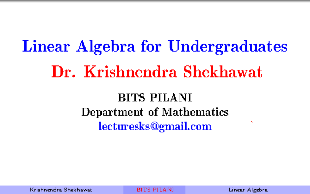 LA L8 - . j/l - Linear Algebra for Undergraduates Dr. Krishnendra ...
