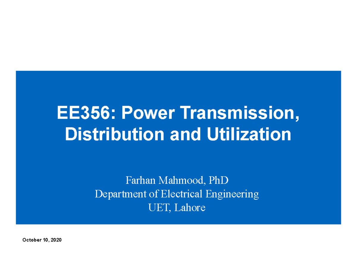 Lec 1 - informative - EE356: Power Transmission, Distribution and Utilization October 10, 2020 ...