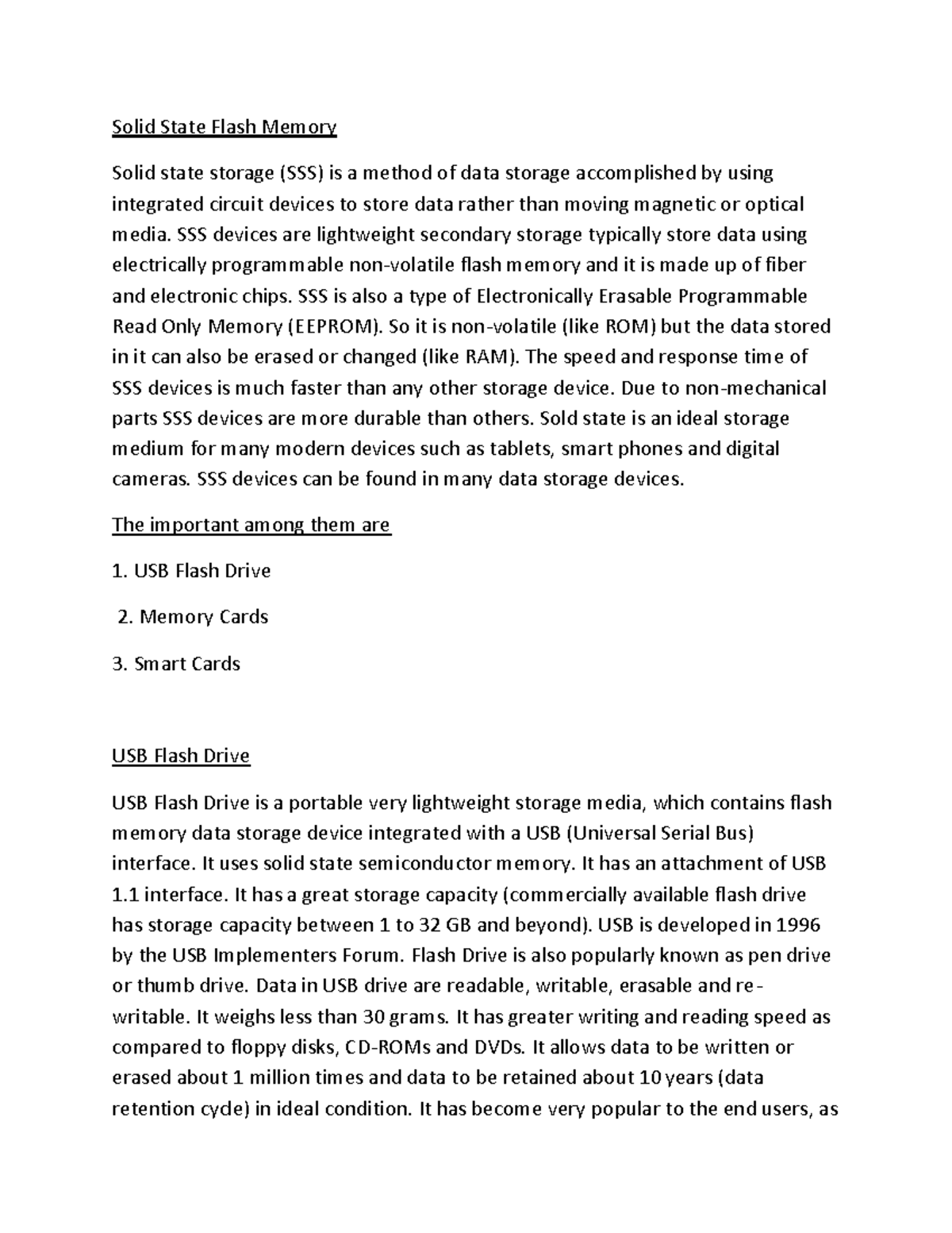 Solid State Flash Memory - Solid State Flash Memory Solid state storage (SSS) is a method of ...
