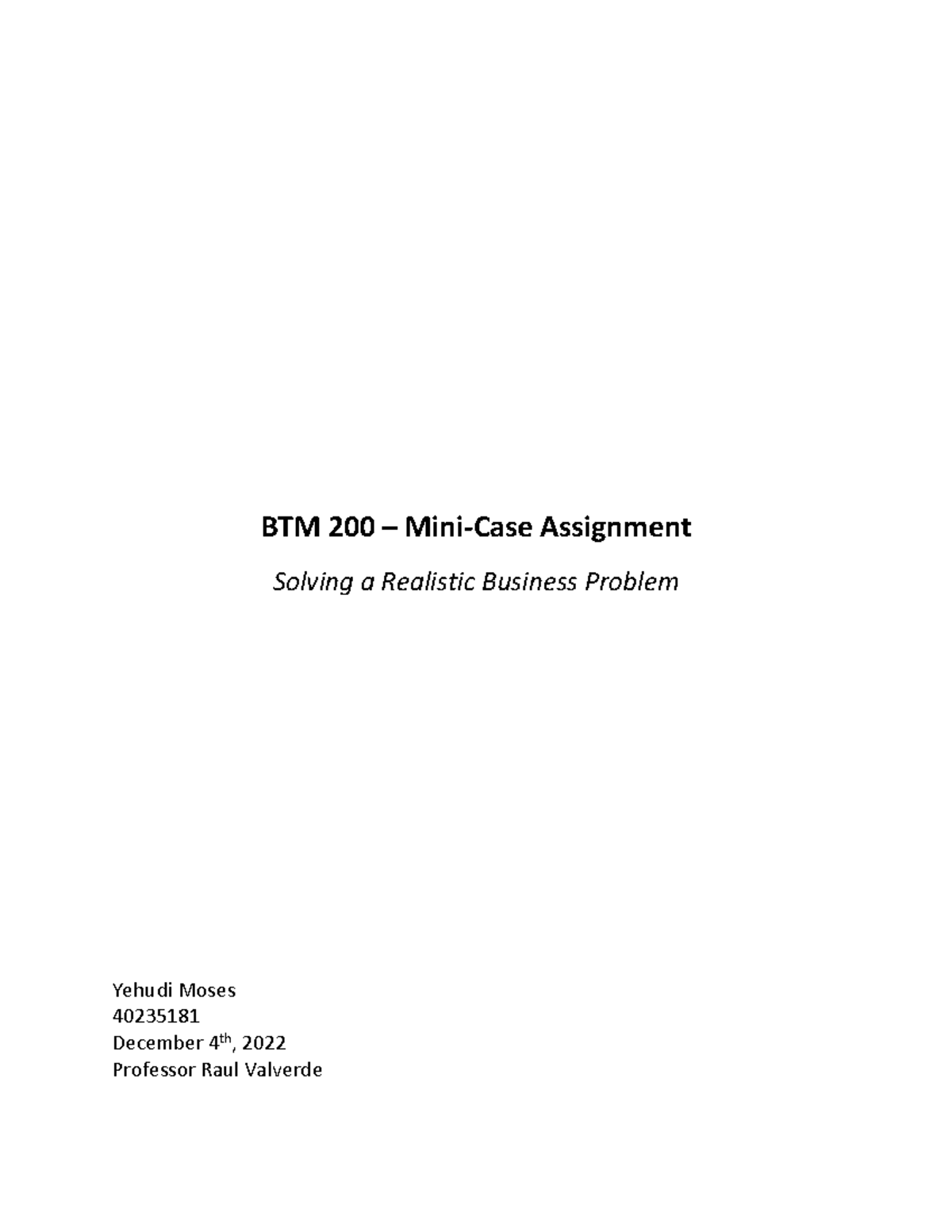 BTM 200 – Mini Case - Graded with a 30/30 (100%) - BTM 200 – Mini-Case Assignment Solving a ...