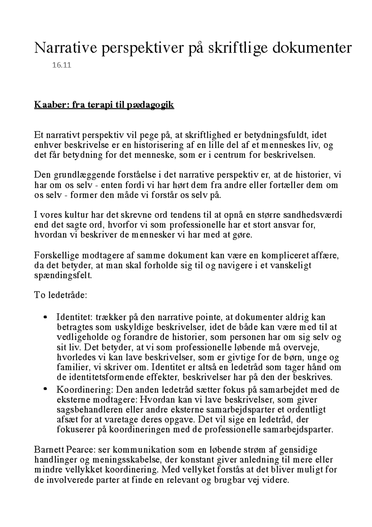 Narrative perspektiver på skriftlige dokumenter - Kaaber: fra terapi til pædagogik Et narrativt ...