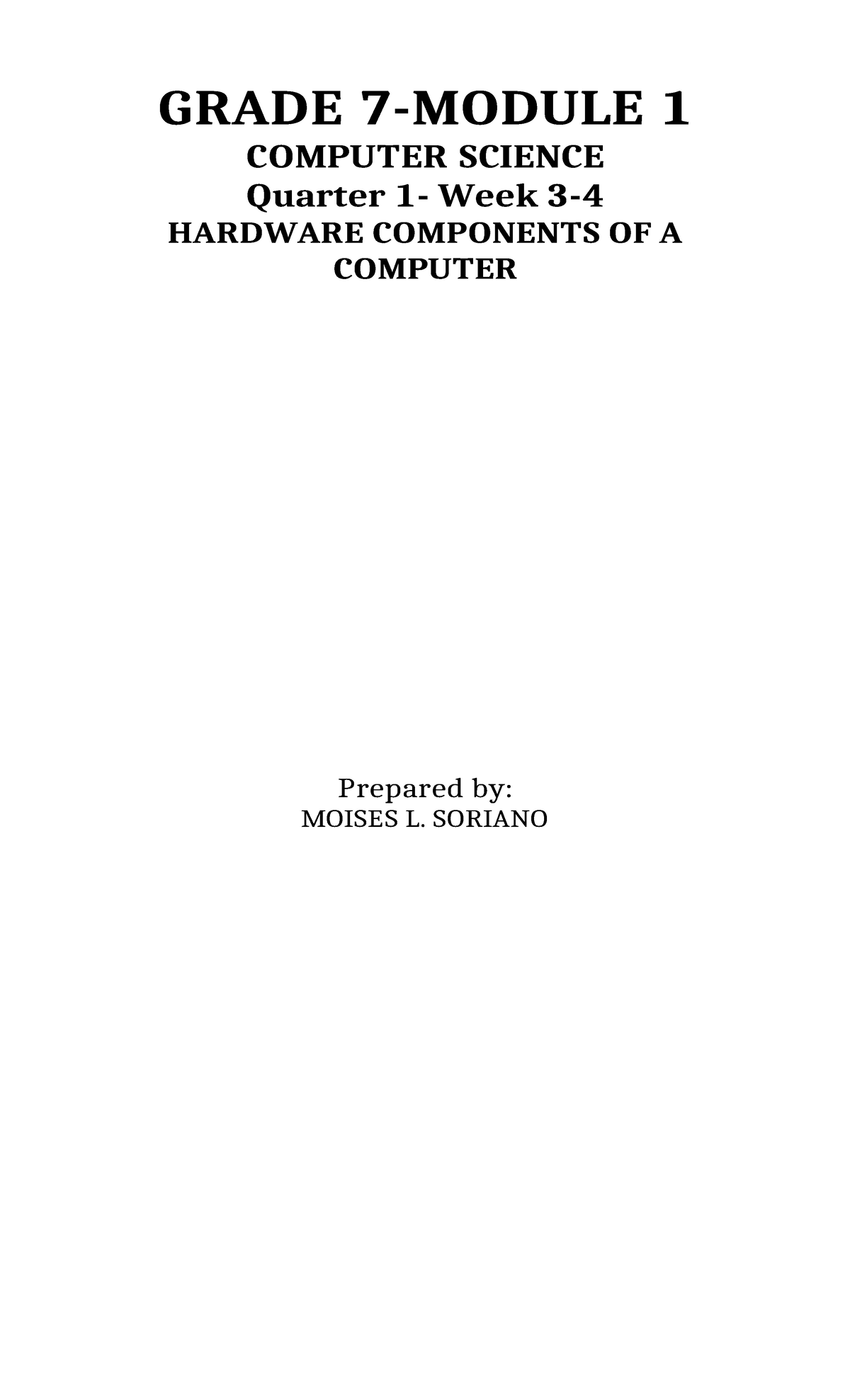 ICT 7 Q4-Module - GRADE 7-MODULE 1 COMPUTER SCIENCE Quarter 1- Week 3- HARDWARE COMPONENTS OF A ...